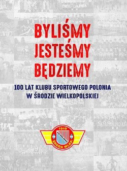 100 years of Polonia Sroda Wlkp. Sport Club (Poland) Album | Sports ...