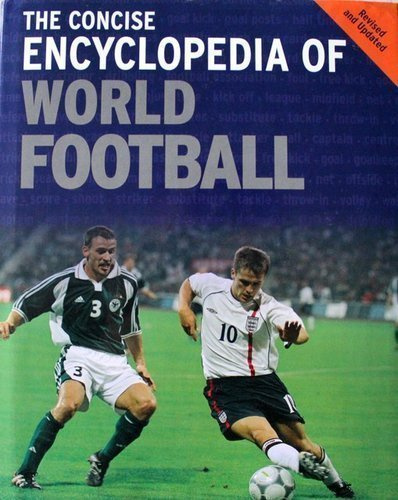 The Concise Encyclopedia of World Football | Sports Books \ Football ...