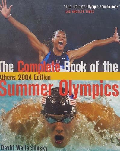 The complete book of the summer Olympics. Athens 2004 edition | Sports ...